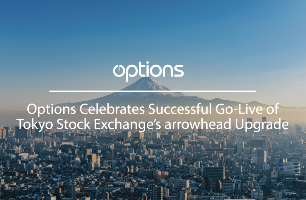 Options Celebrates Successful Go-Live of Tokyo Stock Exchange's ...